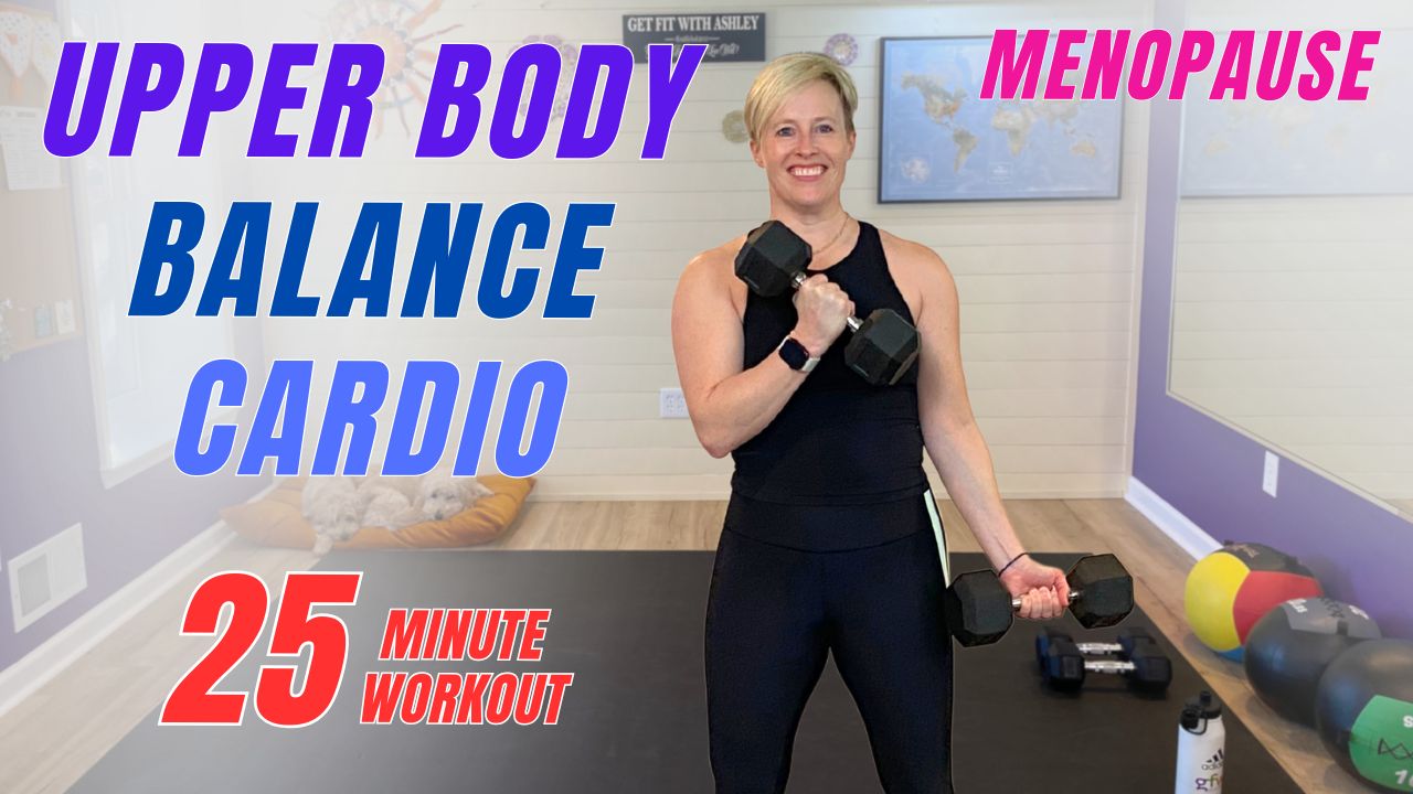 25-Minute Upper Body, Balance & Cardio - GET FIT WITH ASHLEY